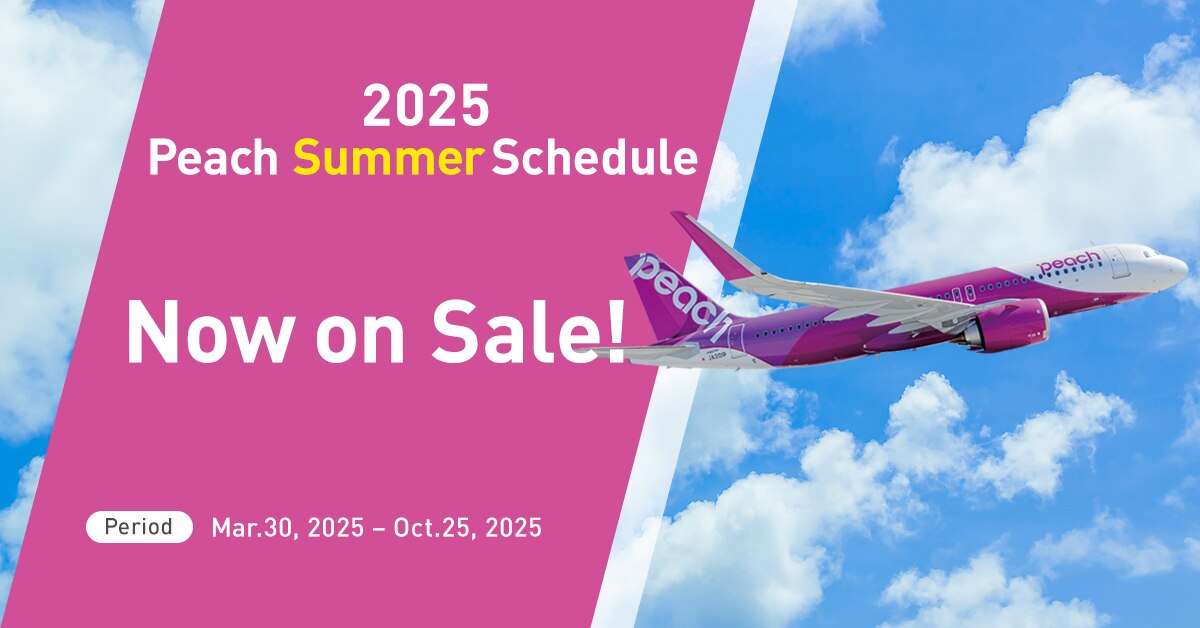 2025 Summer Schedule | Peach Aviation